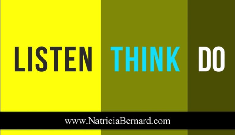 Listen. Think. Do. | Keys to have a Successful Life - Natricia Bernard